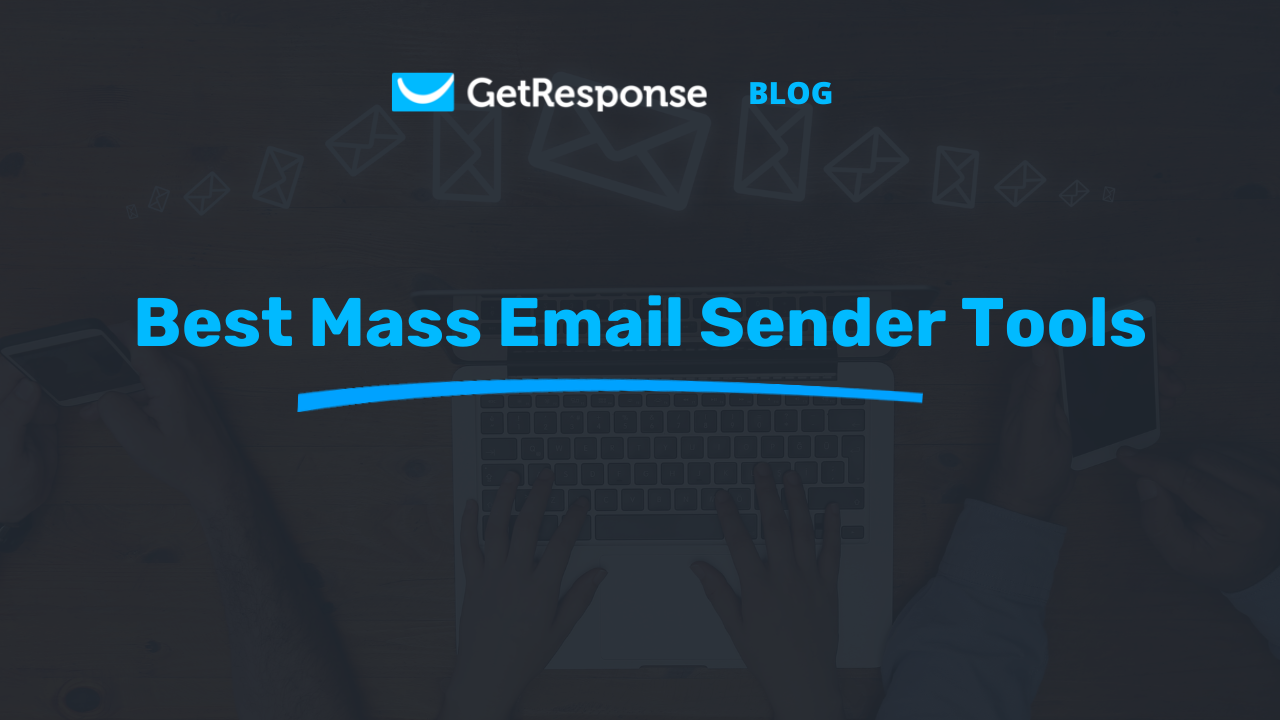 The 8 Best Mass Email Sender Tools in 2024 - mailinvest.blog