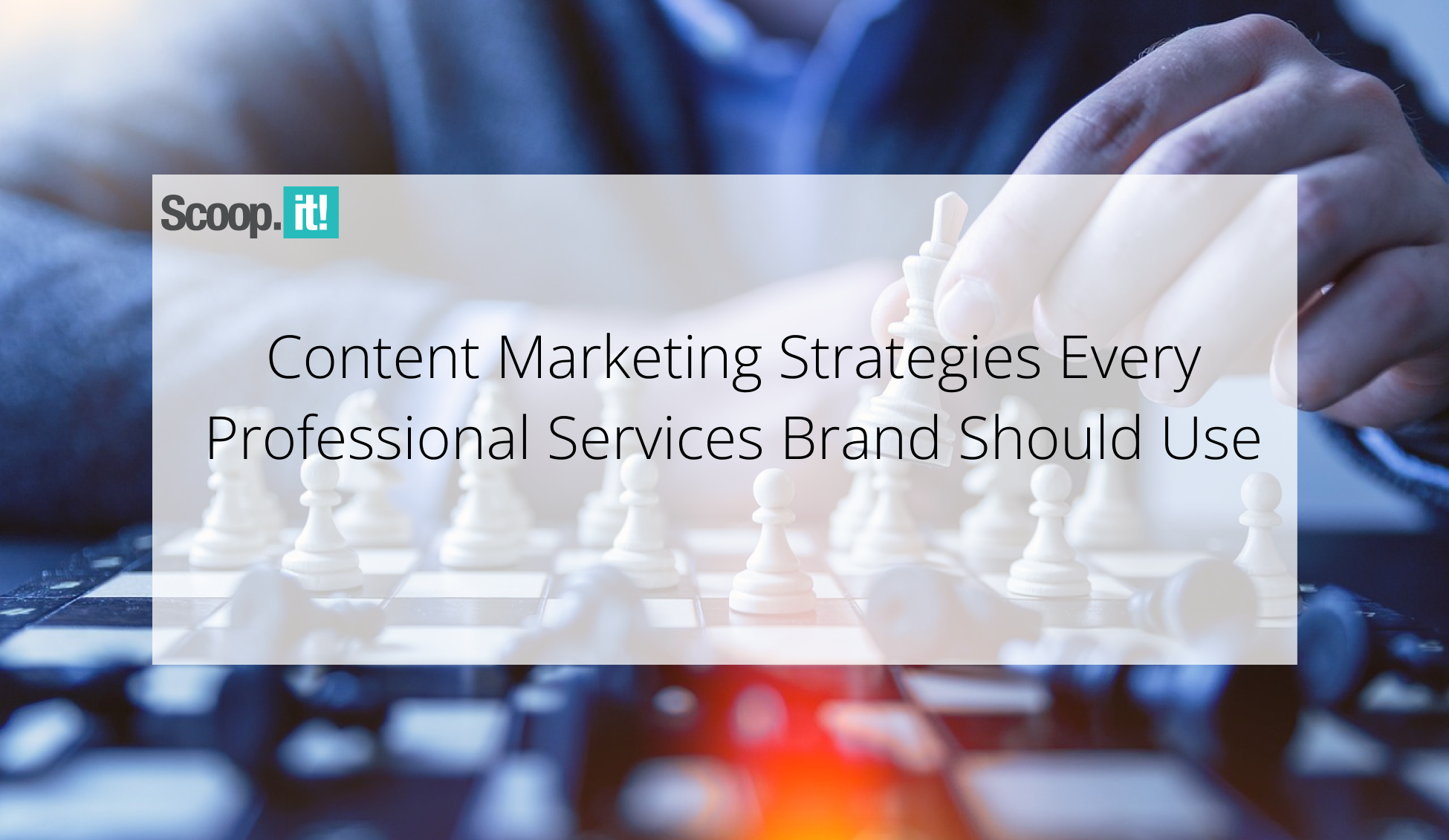Content Marketing Strategies Every Professional Services Brand Should ...