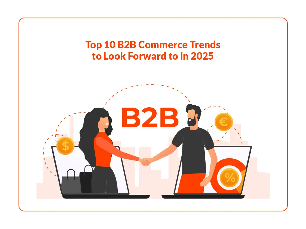 Top 10 B2B Commerce Trends to Look Forward to in 2025 - mailinvest.blog