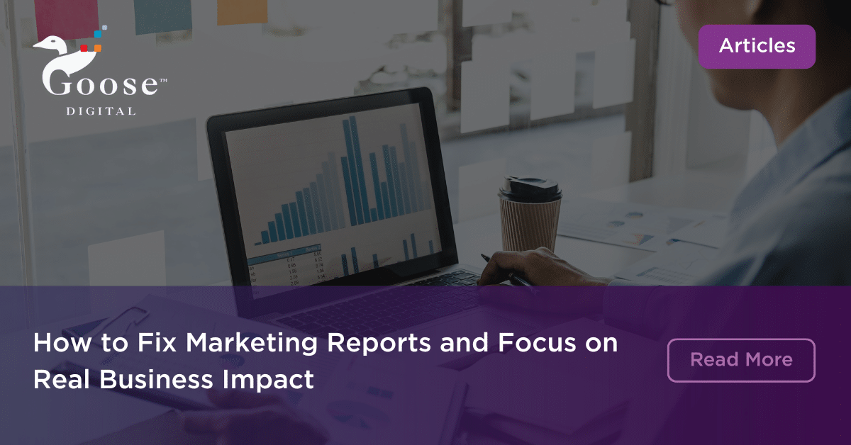 How to Fix Marketing Reports and Focus on Real Business Impact ...