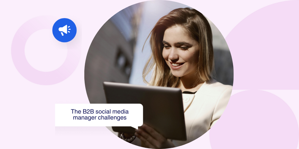 Mastering the role of a B2B social media manager: Key challenges ...