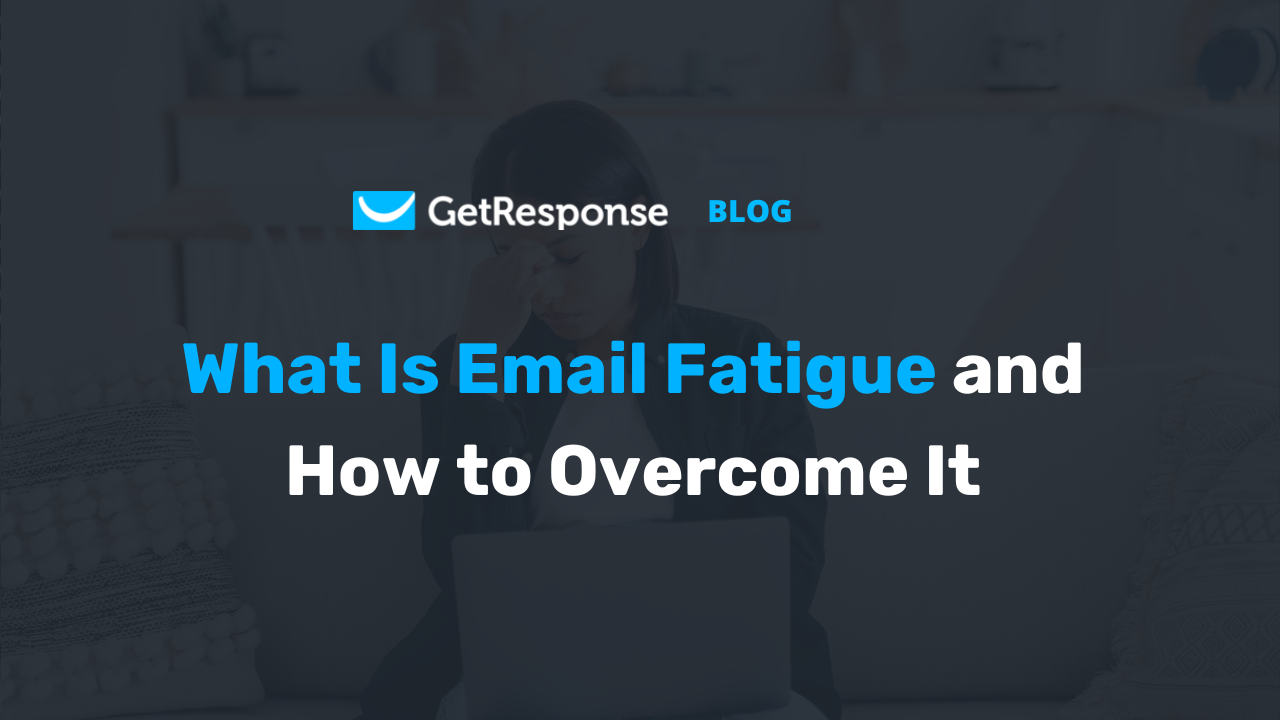 What Is Email Fatigue and How to Spot It and Stop It - mailinvest.blog