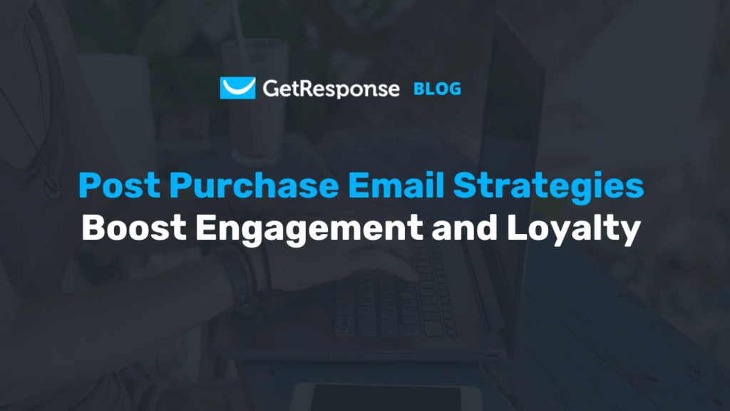 Effective Post Purchase Email Strategies: Boost Engagement and Loyalty ...
