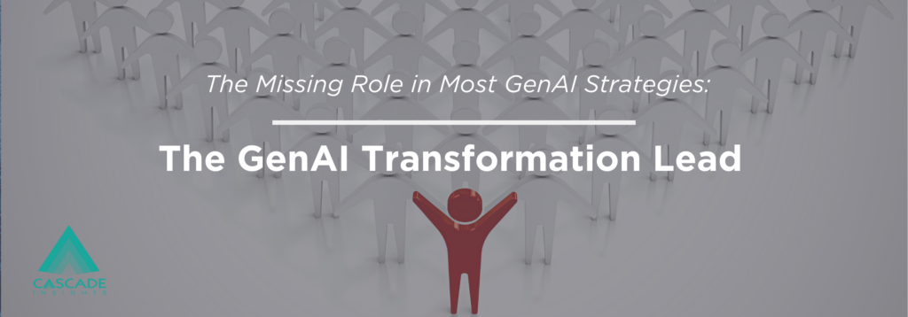 The Missing Role in Most GenAI Strategies: The GenAI Transformation ...